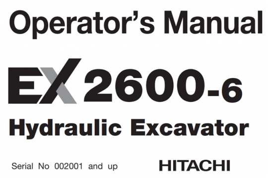 Hitachi EX2600-6 Hydraulic Excavator Operator’s Manual (Serial No ...