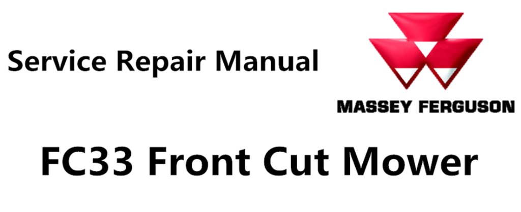 Massey Ferguson FC33 Front Cut Mower Service Repair Manual | A Factory ...